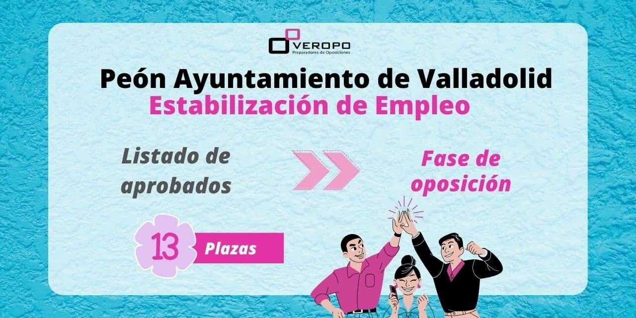 Peón Ayuntamiento de Valladolid EE: Listado de aprobados fase de oposición Peón Ayuntamiento de Valladolid EE: Listado de aprobados fase de oposición